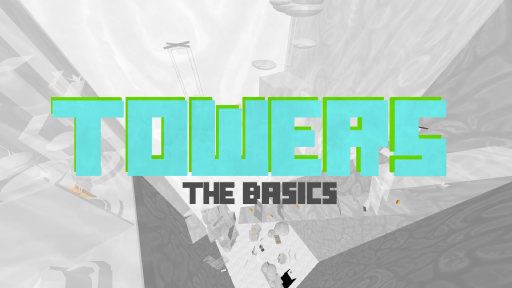 TOWERS - The Basics