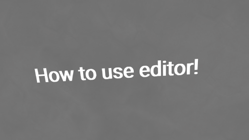 How to use editor